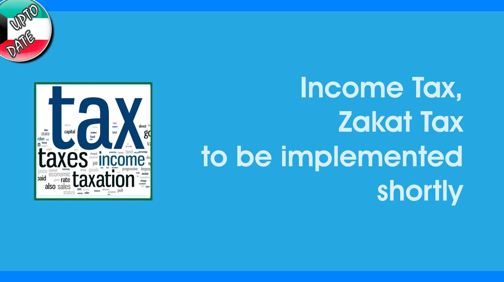 Income Tax, Zakat Tax to be implemented shortly - KUWAIT UPTO DATE ...