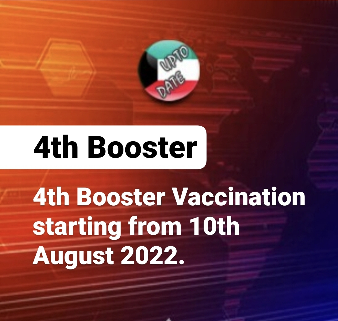 4th Booster Vaccination starting from 10th August 2022 - KUWAIT UPTO ...